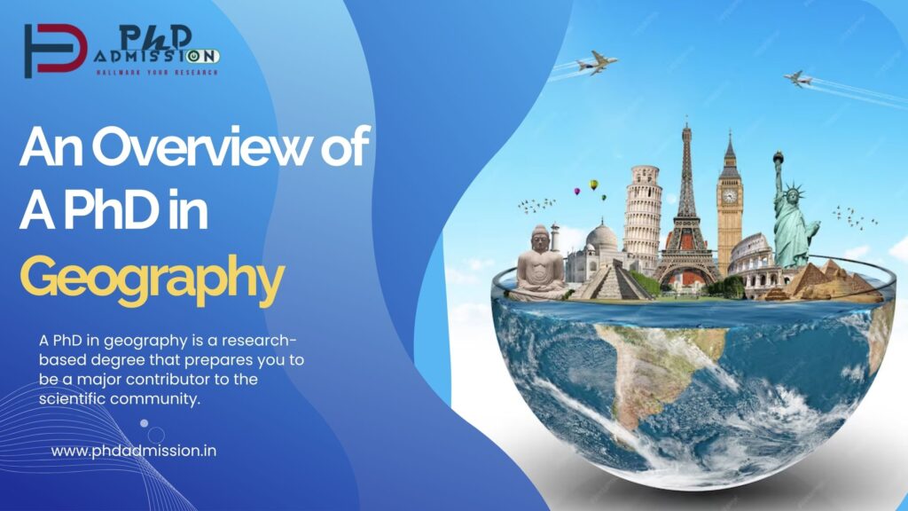 An Overview of a PhD in Geography - Phd Admission