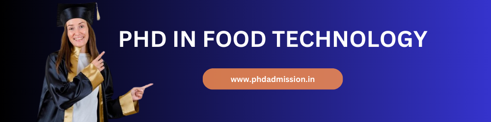 Everything about a PhD in Food Technology