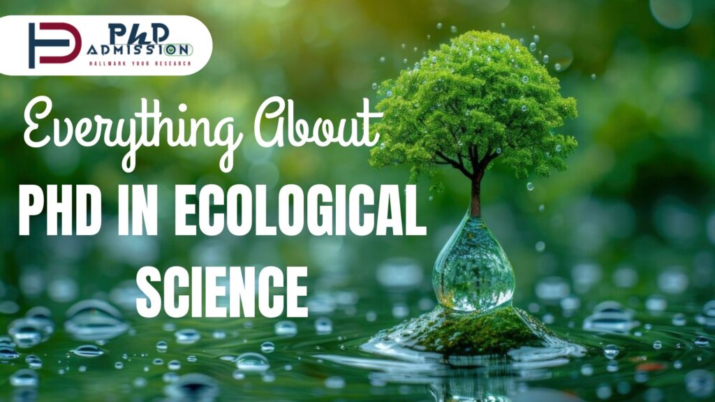 Everything about a PhD in Ecological Sciences