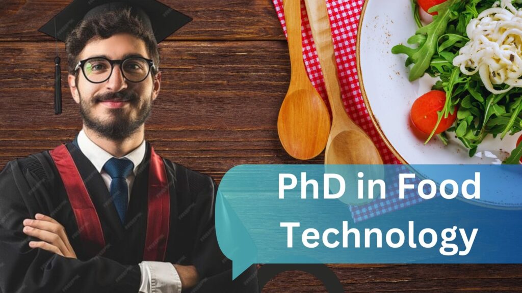 Everything about a PhD in Food Technology