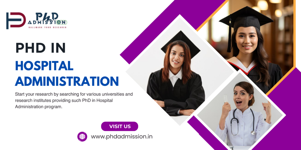 PhD in Hospital Administration: Course Details, Eligibility Criteria ...